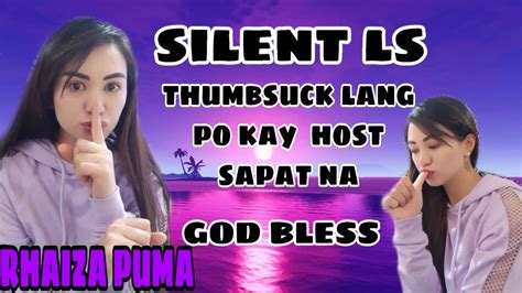 Silent LS Lang Muna Aq Mga Bebelabs Patamsak Na Lang Salamat YouTube