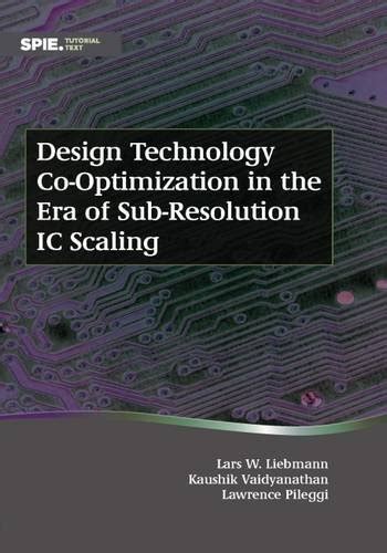 Design Technology Co Optimization In The Era Of Sub Resolution IC