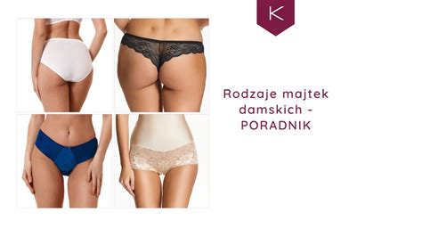 Jakie są rodzaje majtek damskich Poradnik sklepkostar pl