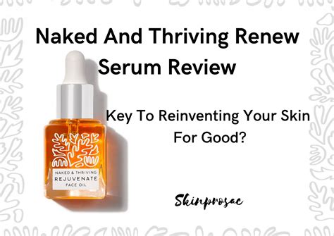 Naked And Thriving Renew Serum Review Worth It Skinprosac