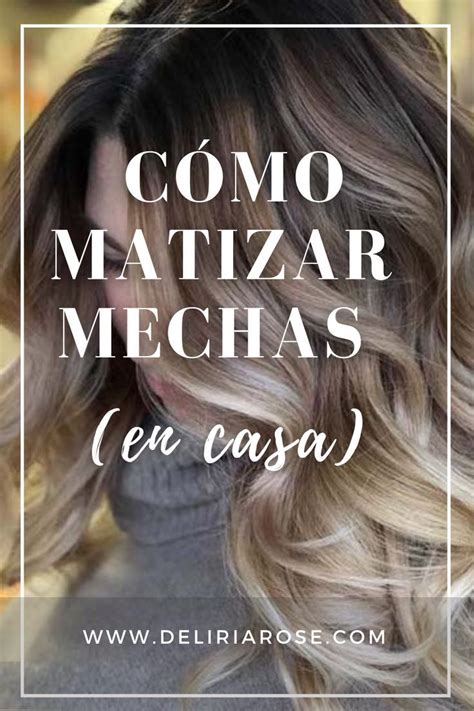 C Mo Matizar Mechas Mechas En Cabello Casta O Como Tinturar El