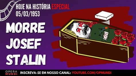 05 de março de 1953 Morre Josef Stalin Hoje na História ESPECIAL