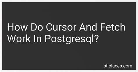 How Do Cursor And Fetch Work In Postgresql In 2024
