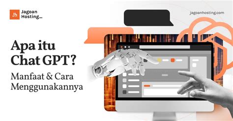 Apa Itu Chat GPT Manfaat Cara Menggunakannya