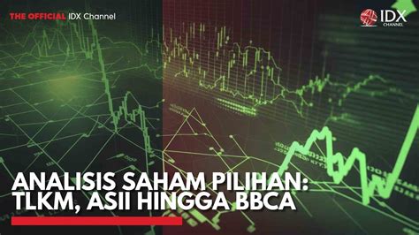 Analisis Saham Pilihan TLKM ASII Hingga BBCA IDX CHANNEL YouTube