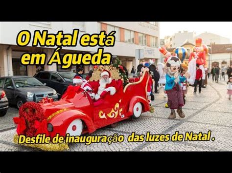 O Natal Chegou em Águeda YouTube
