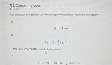 solved use properties of logarithms to rewrite the following