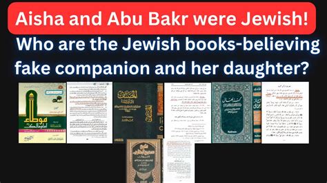 Aisha And Abu Bakr Were Jewish Who Are The Jewish Books Believing Fake