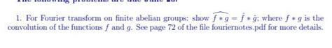 solved 1 for fourier transform on finite abelian groups