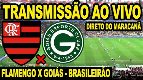 AO VIVO FLAMENGO X GOIÁS DIRETO DO MARACANÃ CAMPEONATO BRASILEIRO