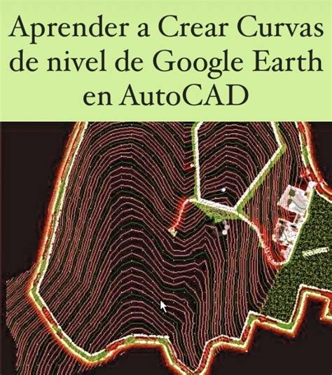 Curvas De Nivel De Google Earth A Autocad Image To U