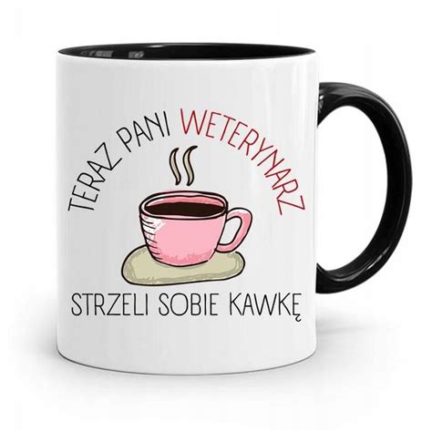 Kubek Czarny Weterynarza Teraz Strzeli Sobie Kawkę Z Nadrukiem Ze