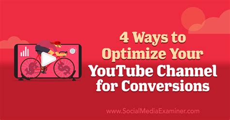 4 Ways To Optimize Your YouTube Channel For Conversions Social Media