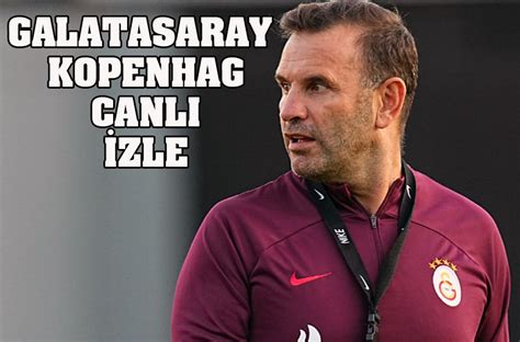 Galatasaray Kopenhag canlı izle