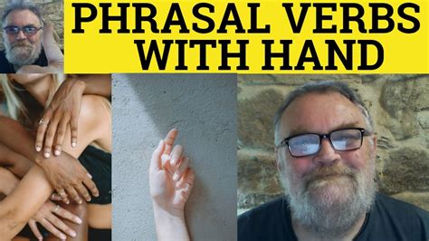 Phrasal Verbs With Hand Hand Down Hand In Hand Off Hand On Hand Out