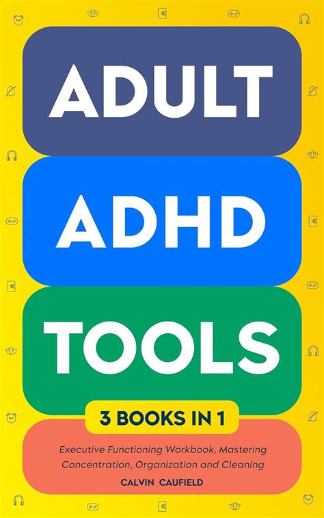 Adult ADHD Tools 3 Books In 1 Executive Functioning Workbook