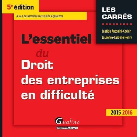 L essentiel du droit des entreprises en difficulté 2015 2016 La base