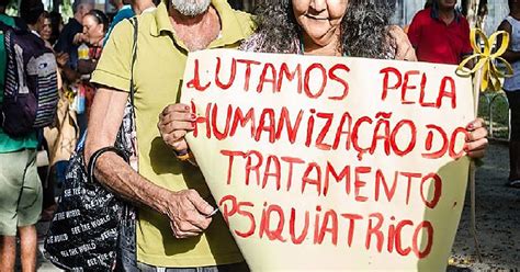 Dia Nacional Da Luta Antimanicomial Entenda A Import Ncia Da Data