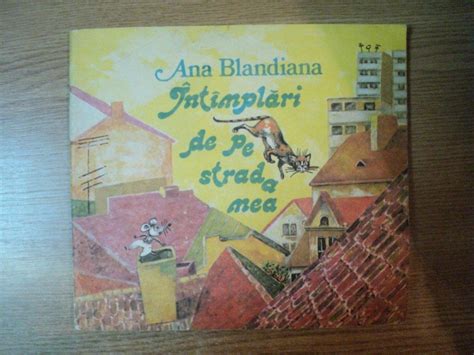 INTAMPLARI DE PE STRADA MEA De ANA BLANDIANA Bucuresti 1988 CONTINE