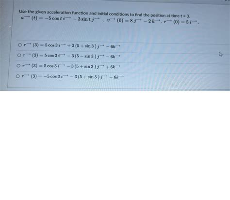 solved use the given acceleration function and initial