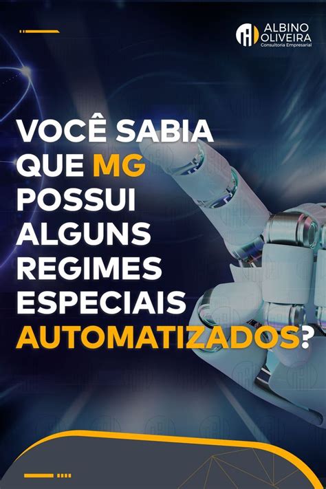Você sabia que MG possui alguns regimes especiais automatizados Você