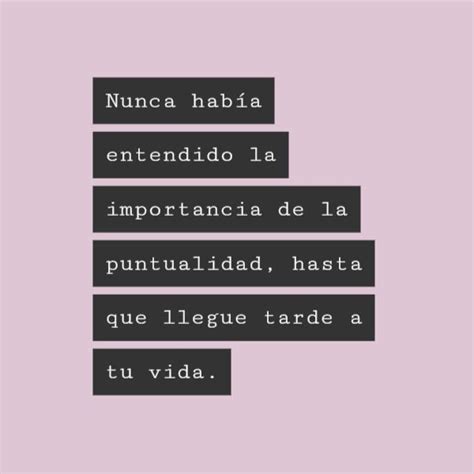 La Puntualidad Iii Frases Motivadoras Frases Sobre La