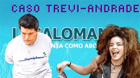 Caso Trevi Andrade Delitos y tiempo en prisión YouTube