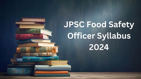 JPSC Food Safety Officer Syllabus 2024 And Exam Pattern