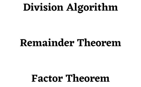 division algorithm remainder theorem and factor theorem class 10th mit academys algebra