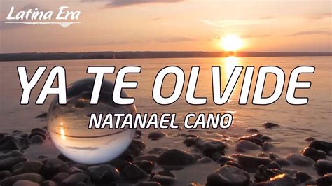 Natanael Cano Ya Te Olvide Letra Lyrics Youtube