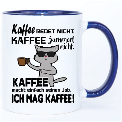 Kaffee redet nicht Ich mag Kaffee Lustig bedruckte Sprüche Tasse