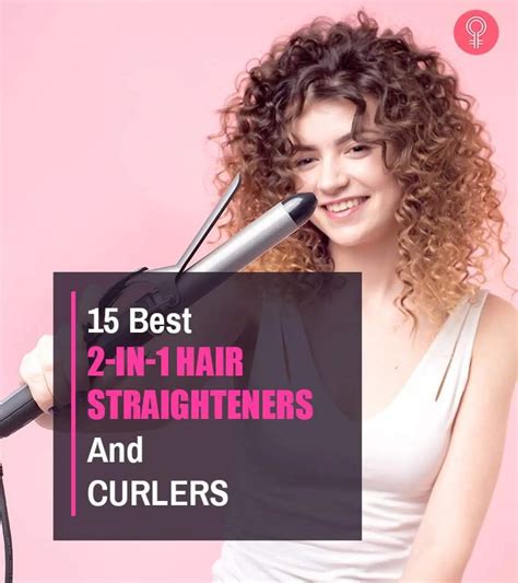 15 Best 2 In 1 Hair Straighteners Curlers As Per A Hairdresser