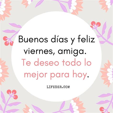 Arriba 54 Imagen Buenos Dias Feliz Viernes Amiga Viaterra Mx