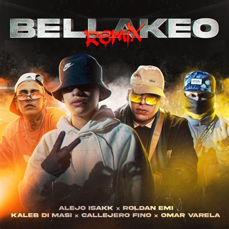 Bellakeo Feat Roldan Emi Omar Varela Remix Alejo Isakk Kaleb