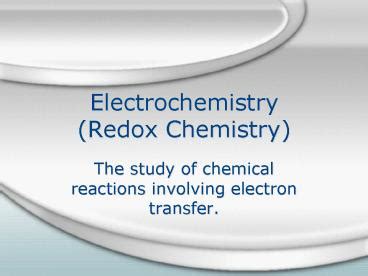 PPT Electrochemistry Redox Chemistry PowerPoint Presentation Free