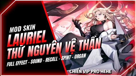 Hướng Dẫn Mod Skin Lauriel Thứ Nguyên Vệ Thần Sau Update Mùa 4 2023