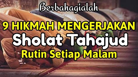 BERBAHAGIALAH 9 HIKMAH BAGI ORANG YANG SHOLAT TAHAJUD RUTIN SETIAP