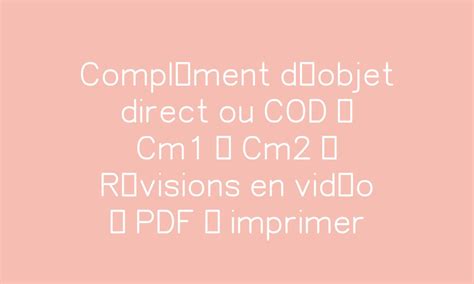 Complément dobjet direct ou COD Cm1 Cm2 Révisions en vidéo PDF