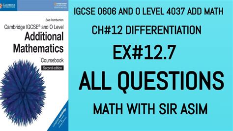 additional math igcse 0606 and o levels 4037 ch 12 differentiation ex 12 7 complete lecture
