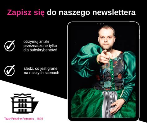 Zapisz się do naszego newslettera Teatr Polski w Poznaniu