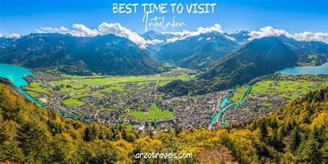 BEST TIME TO VISIT INTERLAKEN Arzo Travels