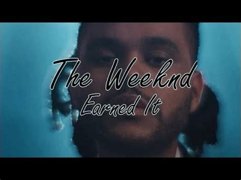 The Weeknd Earned It Lyrics YouTube