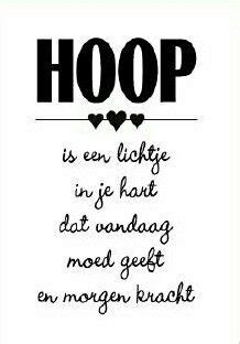 Hoop Is Een Lichtje In Je Hart Dat Vandaag Moed Geeft En Morgen Kracht