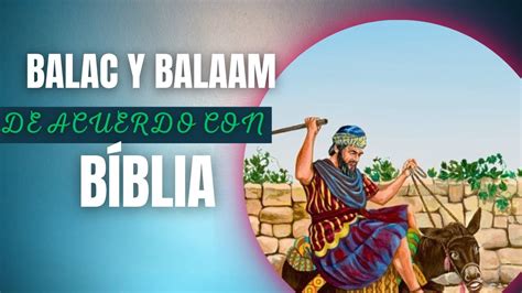 Historia de Balac y Balaam según la Biblia YouTube