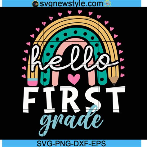 Hello First Grade Svg First Day Of School Svg School Rainbow Svg 1st