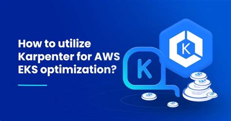 how to utilize karpenter for aws eks optimization