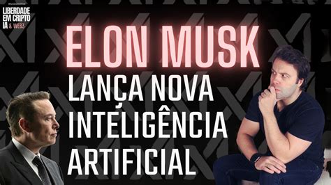 Elon Musk lança nova inteligência artificial ia elonmusk YouTube