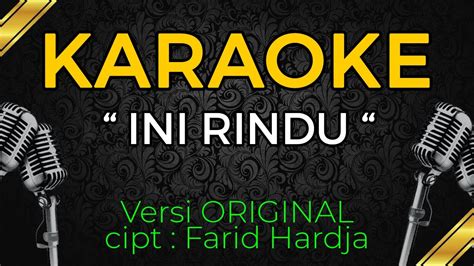 KARAOKE FARID HARDJA INI RINDU ORIGINAL OH BURUNG No Voval YouTube