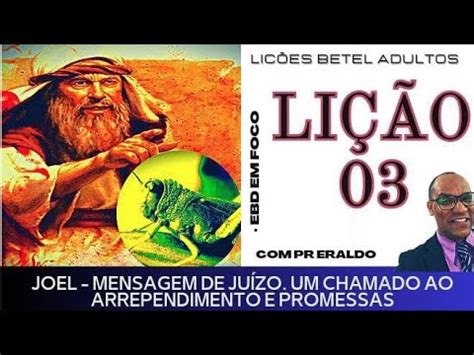 Lição 03 Joel Mensagem de Juízo um chamado ao arrependimento e