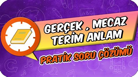 Gerçek Mecaz ve Terim Anlam 4 Sınıf Pratik Soru Çözümü YouTube